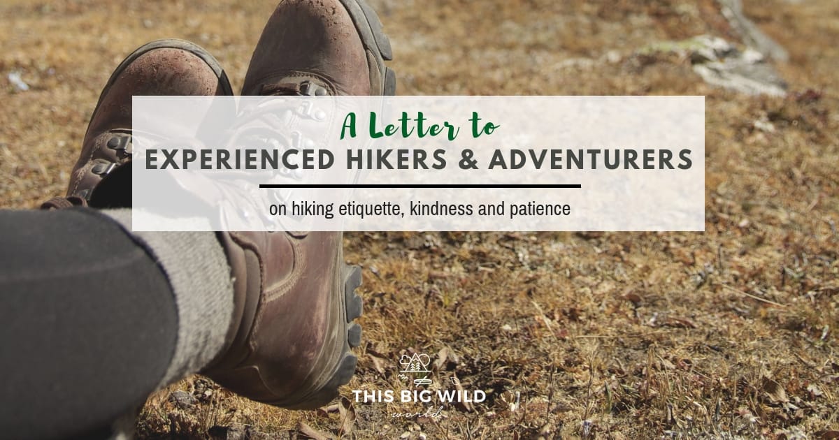 A Letter to Experienced Hikers and Outdoor Adventurers – Outdoor ...