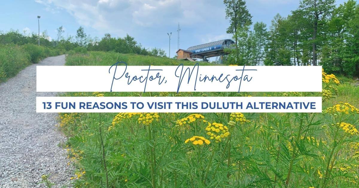 13 Fun Reasons to Visit Proctor Minnesota (Near Duluth!)